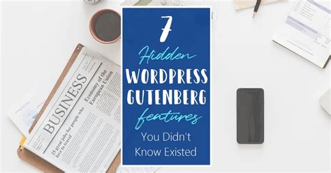 7 Hidden Wordpress Gutenberg Features You Didnt Know Existed