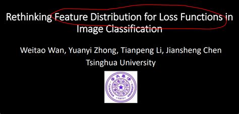 [ Archived Post ] Rethinking Feature Distribution For Loss Functions In Image Classification