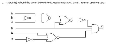 2 3 Points Rebuild The Circuit Below Into Its Equivalent Nand