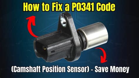 How to Fix a P0341 Code (Camshaft Position Sensor) - Save Money ! - YouTube