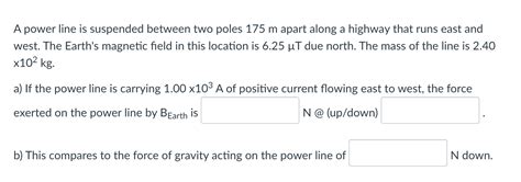 Solved A Power Line Is Suspended Between Two Poles M Chegg Com