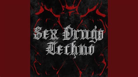 Sex Drugs Techno Youtube