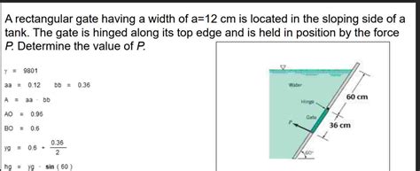 Solved A Rectangular Gate Having A Width Of A12cm Is