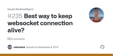 Best Way To Keep Websocket Connection Alive Issue 235 Koush AndroidAsync GitHub