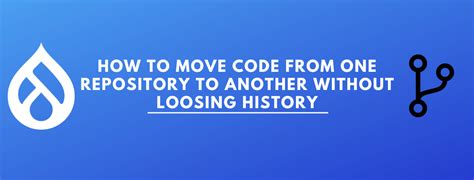 How To Move Code From One Repository To Another Without Loosing History