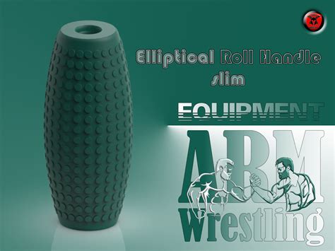 Armwrestling Elliptical Roll Handle Slim By Copyknight Makerworld