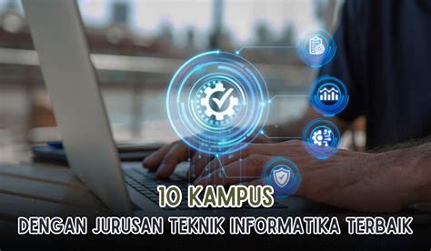 10 Kampus Dengan Jurusan Teknik Informatika Terbaik Telah Terakreditasi A Oleh Ban Pt
