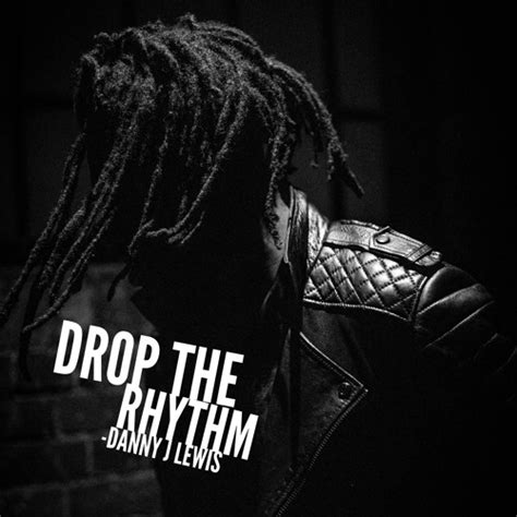Stream Danny J Lewis Drop The Rhythm By Danny J Lewis Listen Online