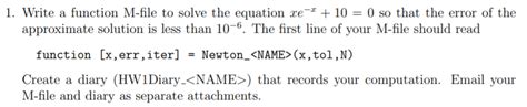 Solved 1 Write A Function M File To Solve The Equation Xe