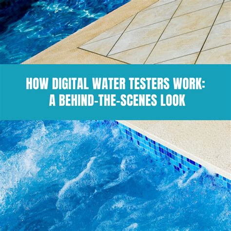 How Digital Water Testers Work A Behind The Scenes Look Aquadoc