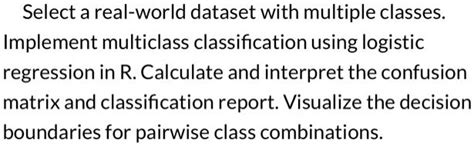 solved using r markdown select a real world dataset with multiple