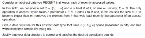 solved consider an abstract datatype recent that keeps track