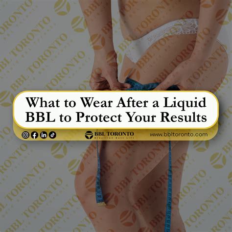 What To Wear After A Liquid Bbl To Protect Your Results Liquid Bbl