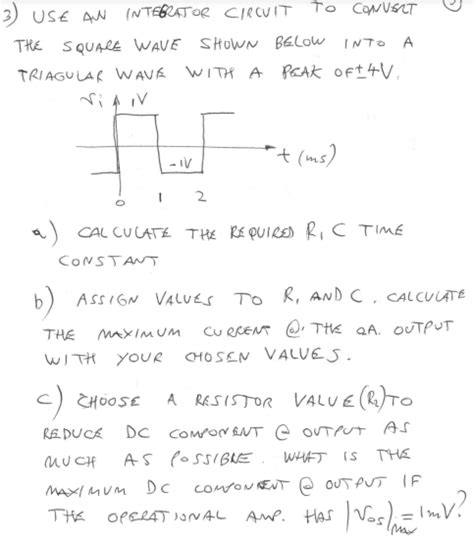 3 USE AN INTEGRTTOR CIRCUIT TO CONVERT THE SqUARE Chegg Com