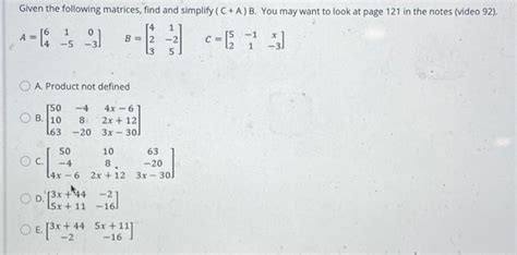 solved given the following matrices find and simplify c a