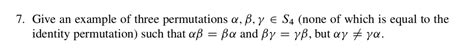 solved 7 give an example of three permutations a ß y e s4