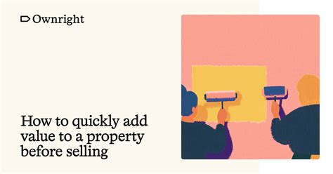 How To Quickly Add Value To A Property Before Selling Ownright Blog