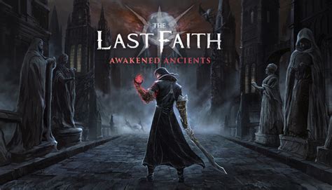 The Last Faith Awakened Ancients Di Steam