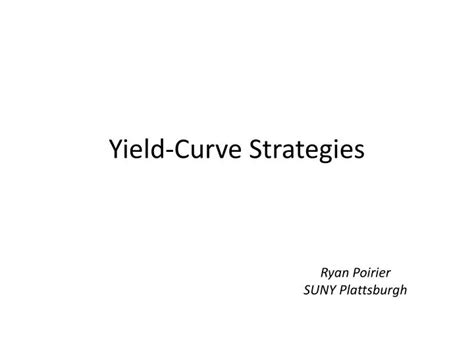 PPT Yield Curve Strategies PowerPoint Presentation Free Download ID 2166057
