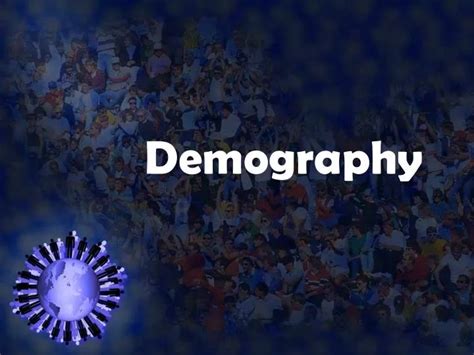 Ppt Demography Powerpoint Presentation Free Download Id2807159
