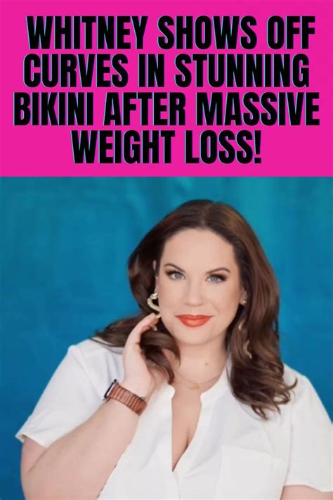 Whitney thore has lost a lot of weight see proof in her recent pic – Artofit