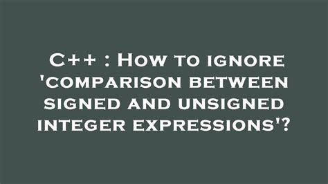 C How To Ignore Comparison Between Signed And Unsigned Integer Expressions YouTube