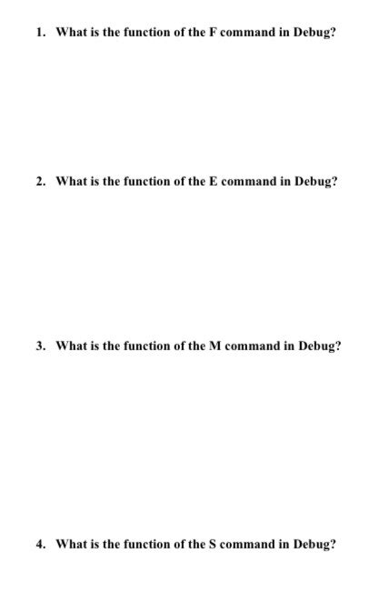 Solved 1 What Is The Function Of The F Command In Debug 2 Chegg Com
