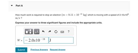 Solved Part AHow Much Work Is Required To Stop An Electron Chegg Com