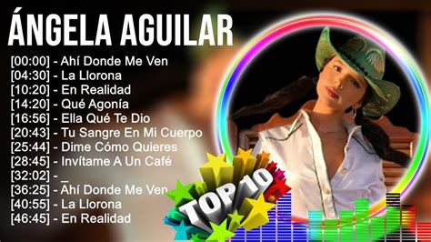N G E L A A G U I L A R Hora Mejores Canciones Mejores Exitos Grandes Exitos G