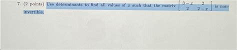 solved 2 ﻿points ﻿use determinants to find all values of
