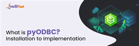 what is pyodbc installation to implementation intellipaat