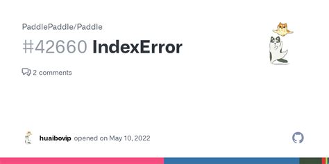 Indexerror · Issue 42660 · Paddlepaddlepaddle · Github