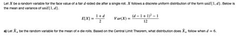 Solved Let X Be A Random Variable For The Face Value Of A Chegg