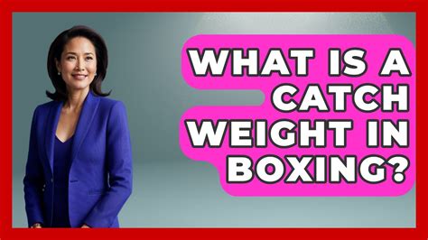 What Is A Catch Weight In Boxing Knock Out Reels YouTube