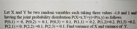 solved let x and y be two random variables each taking three