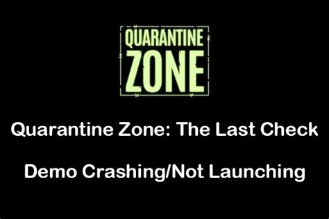 Find Quarantine Zone The Last Check Demo File Location