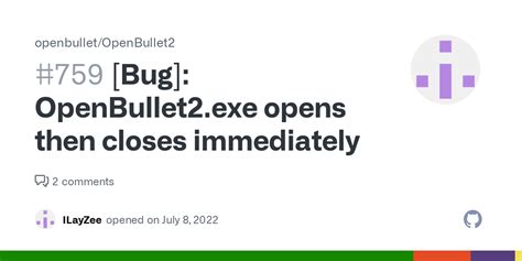 [bug] openbullet2 exe opens then closes immediately · issue 759