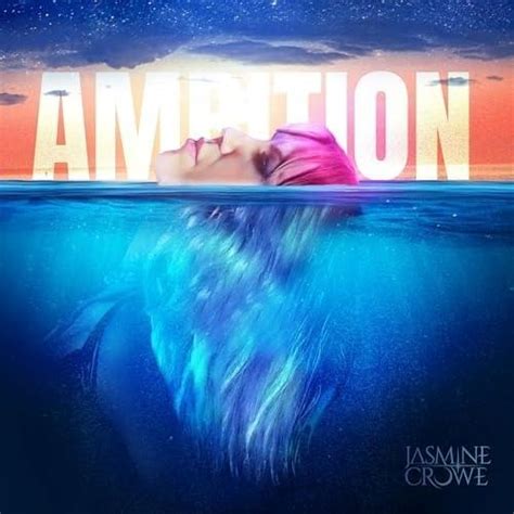 Jasmine Crowe Ambition Lyrics Genius Lyrics
