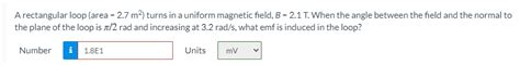 solved a rectangular loop area 2 7 m2 turns in a uniform