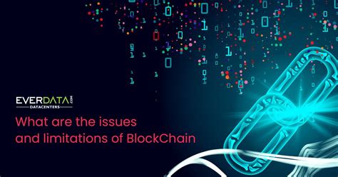What Are The Issues And Limitations Of Blockchain