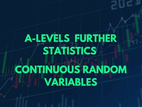 A Level Further Statistics Continuous Random Variables Test Ppt