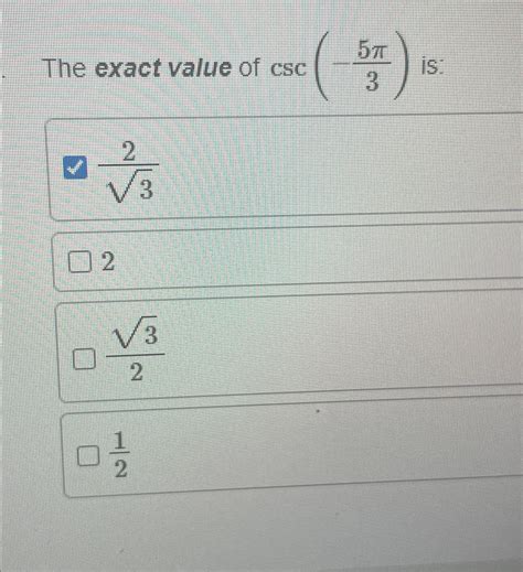 Solved The exact value of csc π is Chegg