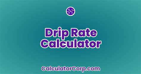 Drip Rate Calculator