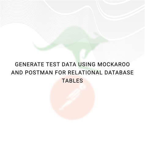 Generate Test Data Using Mockaroo And Postman For Relational Database
