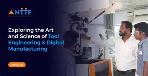 Exploring The Art And Science Of Tool Engineering And Digital