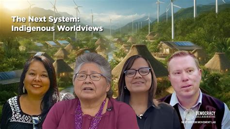 The Next System Indigenous Worldviews Youtube