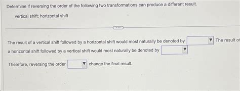 Solved Determine If Reversing The Order Of The Following Two