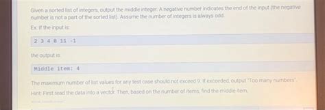 Solved Given A Sorted List Of Integers Output The Middle