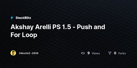 akshay arelli ps 1 5 push and for loop stackblitz