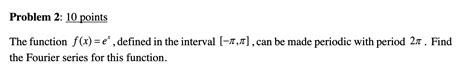 solved problem 2 10 points the function f x ex defined in